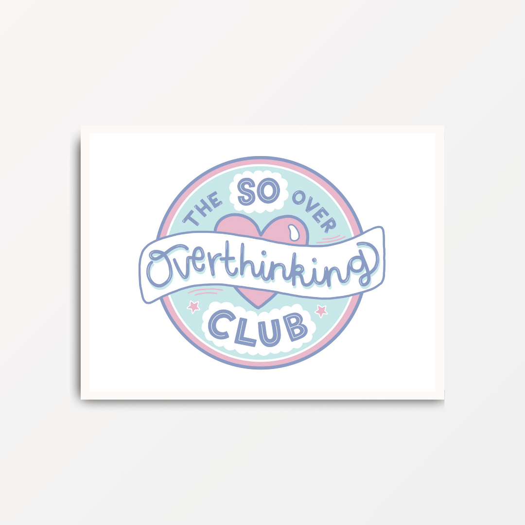 The So Over Overthinking Club - Motivational Print - Spiffy - The ...