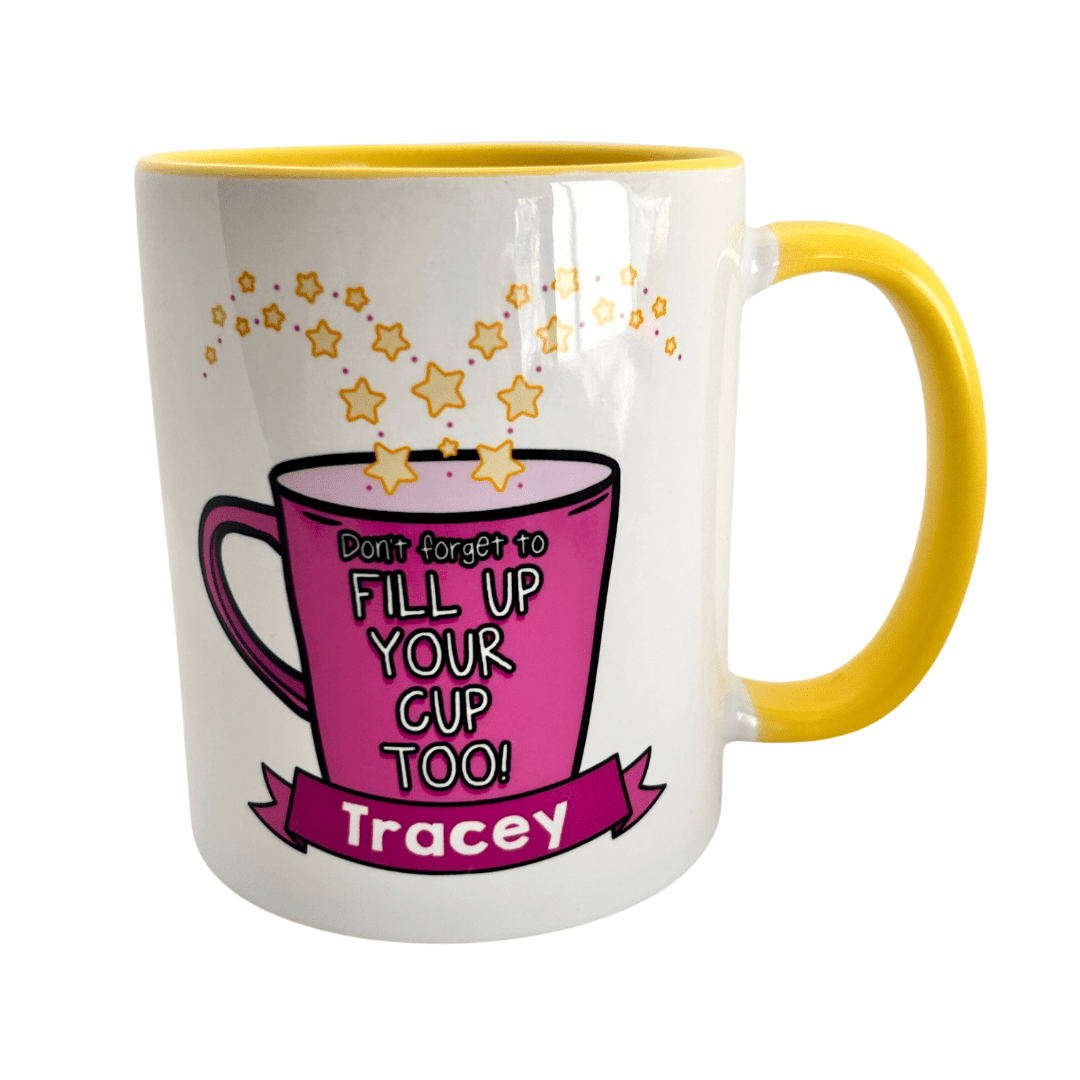 Don't Forget to Fill Your Cup Too - Personalised Mug with Name and ...